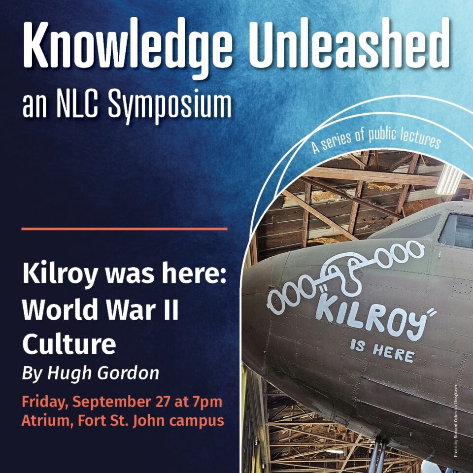 Northern Lights College | Knowledge Unleashed, Kilroy Was Here: World ...